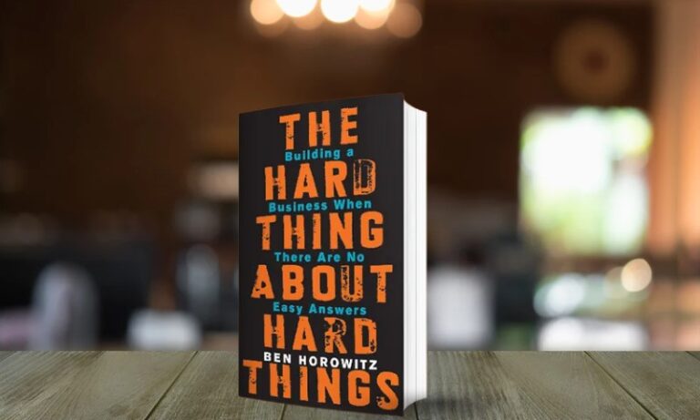 The Hard Thing About Hard Things by Ben Horowitz – Honest Review and ...